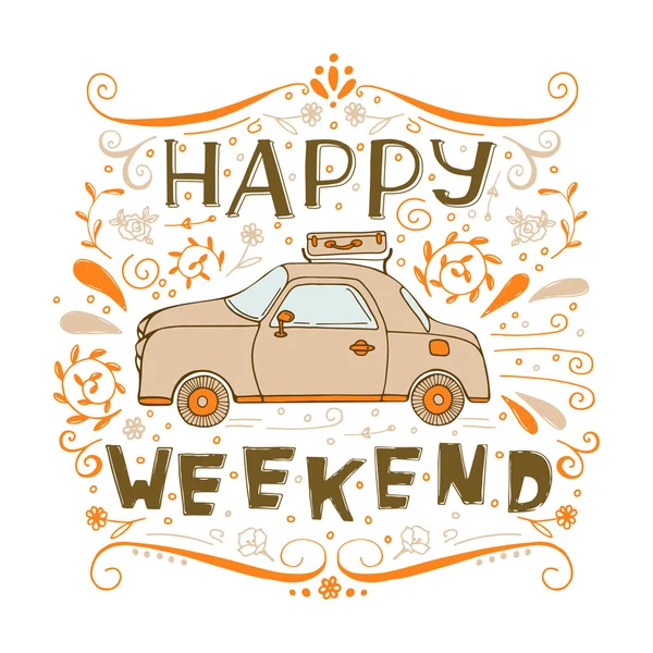 Happy weekend lettering and car — Stock Vector © OlhaYerofieieva #134686698